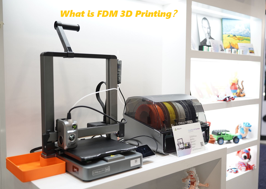 What is FDM (Fused Deposition Modeling) 3D printing? | Creality